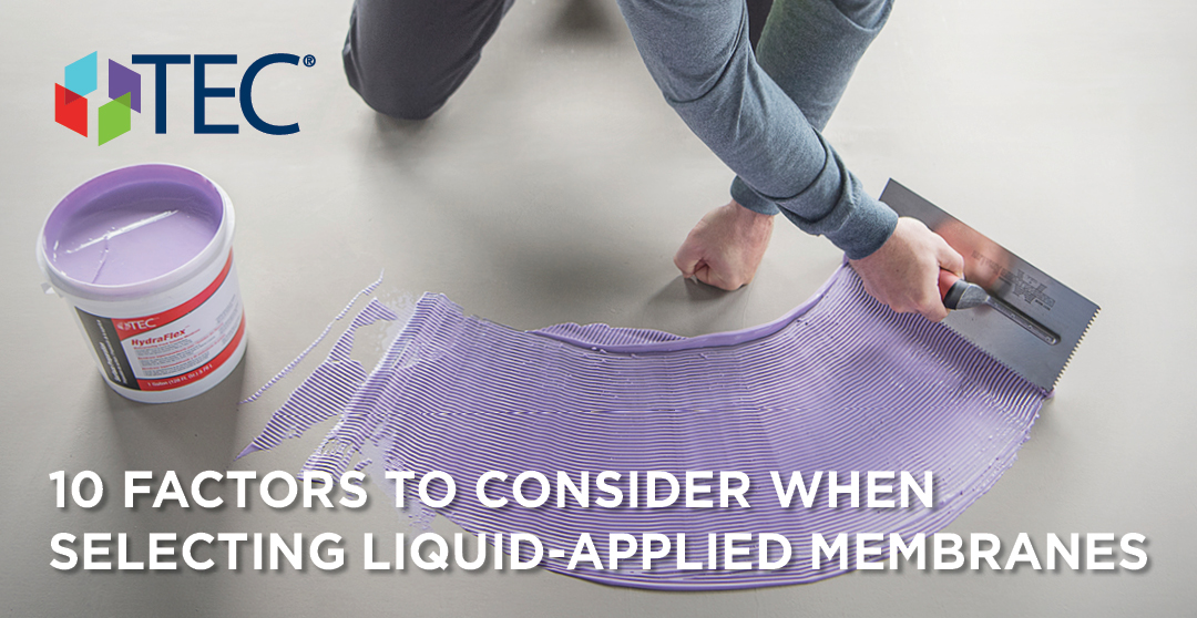 Ten Factors to Consider When Selecting a Liquid-Applied Membrane | TEC